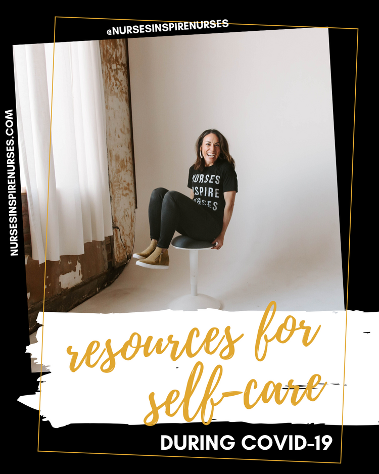 Resources for Self-Care during COVID-19 – nursesinspirenurses